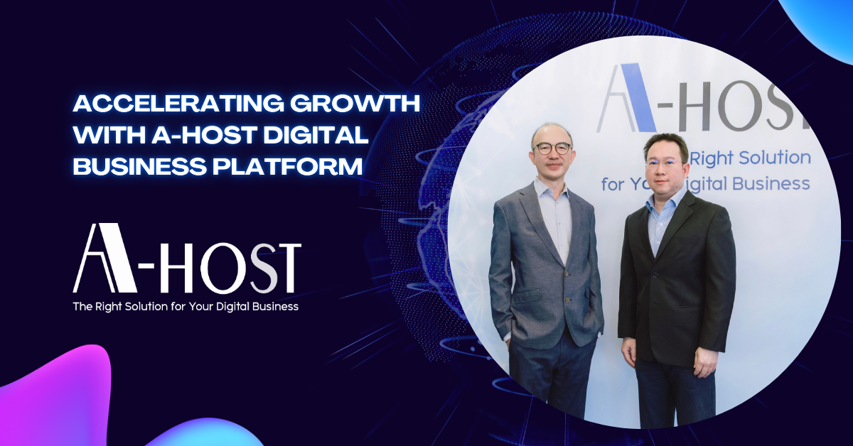 A-HOST จัดสัมมนาธุรกิจ" Accelerating Growth with A-HOST Digital ...